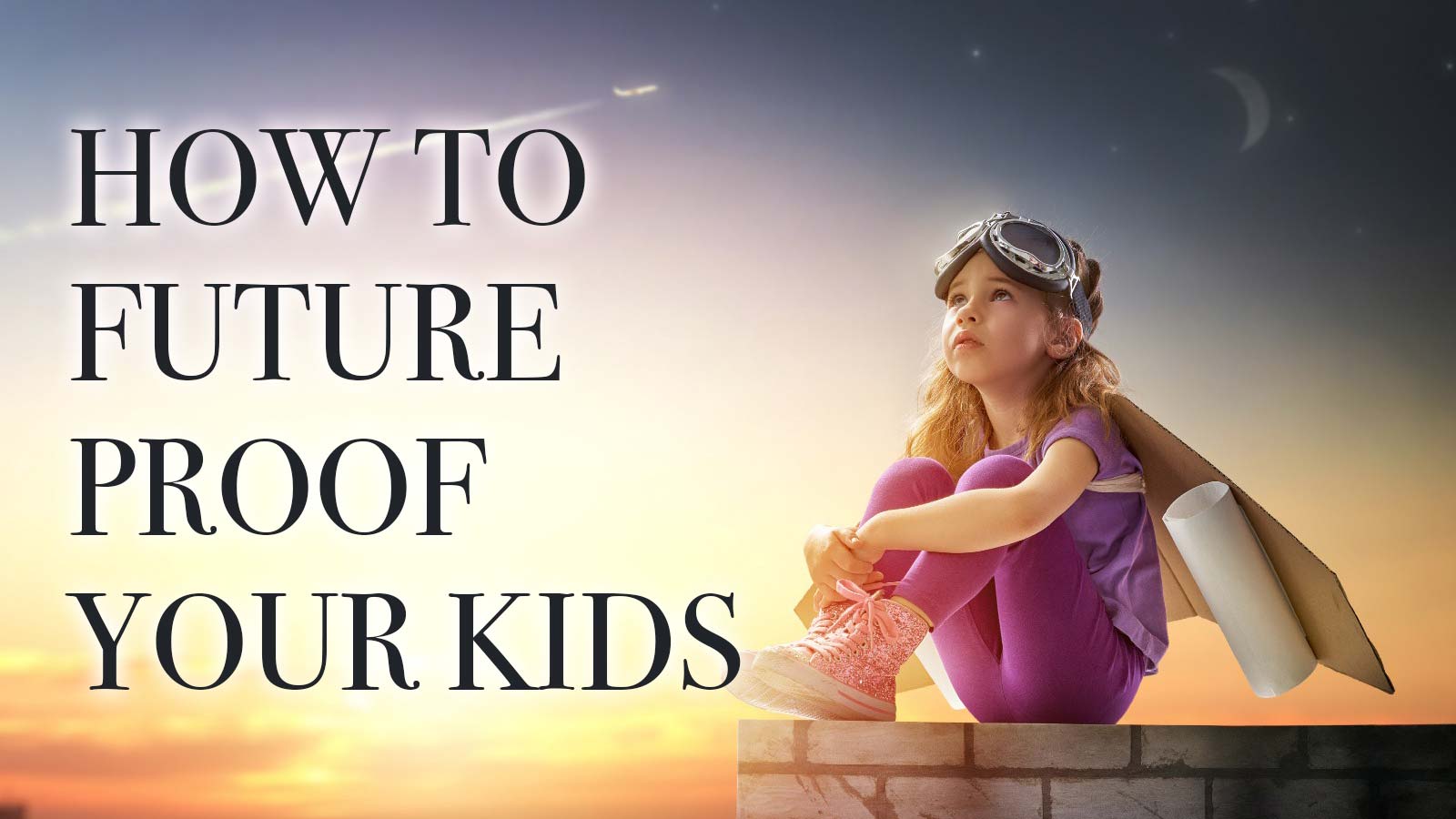 How to Future Proof Your Kids - Carolyn Shuttlesworth